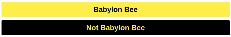 Is it Babylon Bee?